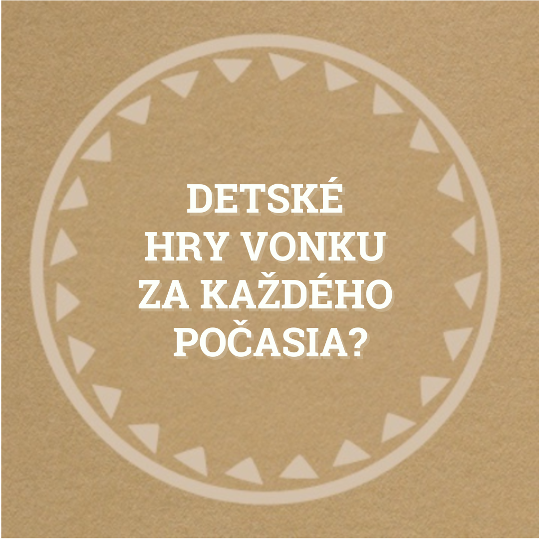 Prečo sa deti potrebujú hrať vonku za každého počasia?
